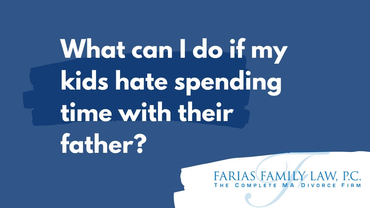 What Can I Do If My Kids Hate Spending Time With Their Father YouTube what-can-i-do-if-my-kids-hate-spending-time-with-their-father-youtube
