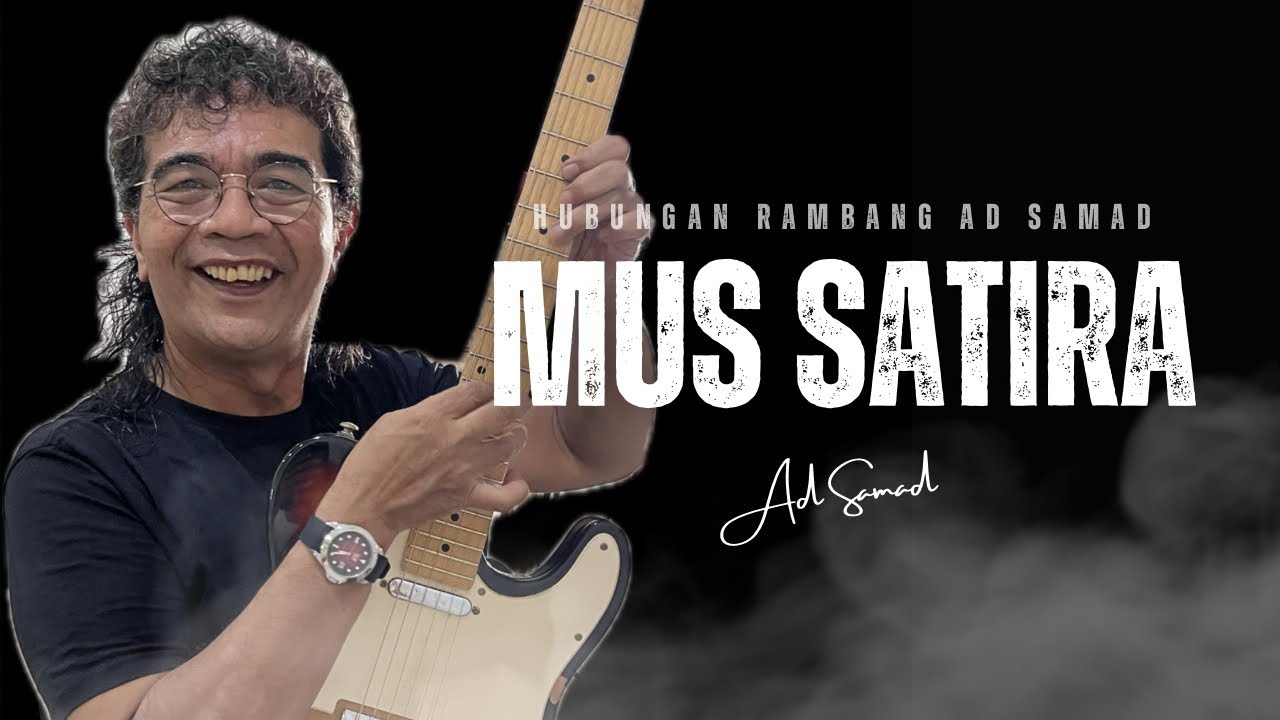 MUS SATIRA | HUBUNGAN RAMBANG AD SAMAD - YouTube