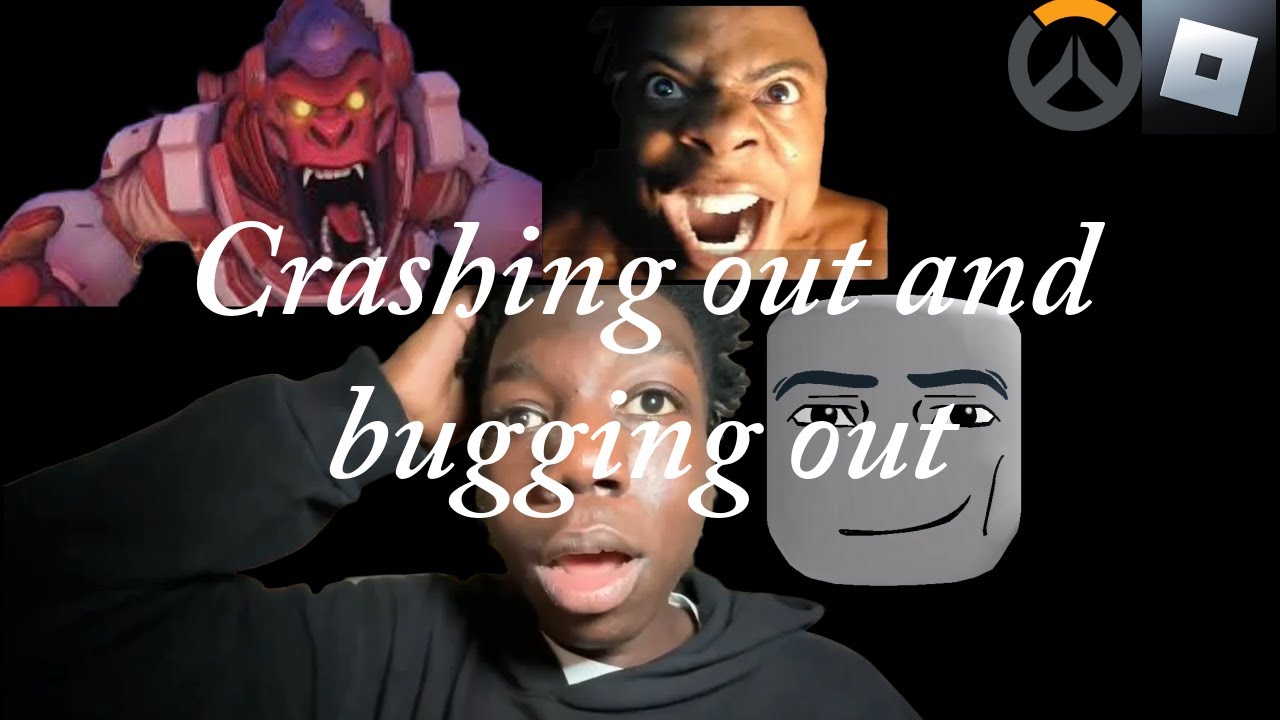 Crashing out and bugging in ROBLOX AND OW - YouTube