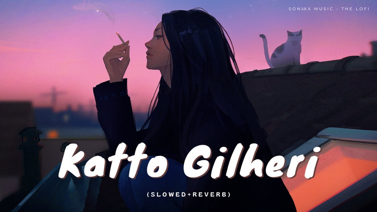Katto Gilehri | Slowed and Reverbed | Sonixx Music - The Lofi - YouTube