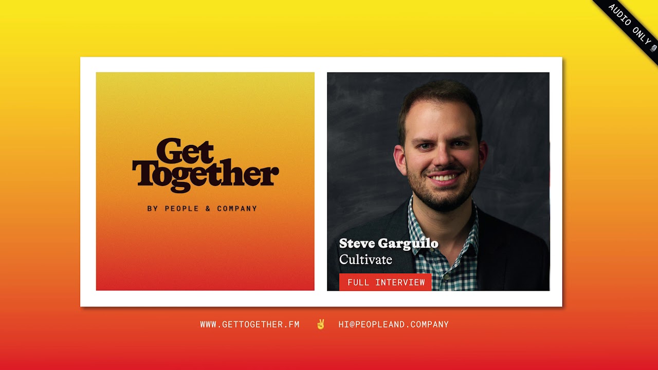 Steve Garguilo, Cultivate 🧩(AUDIO ONLY) | Get Together - YouTube