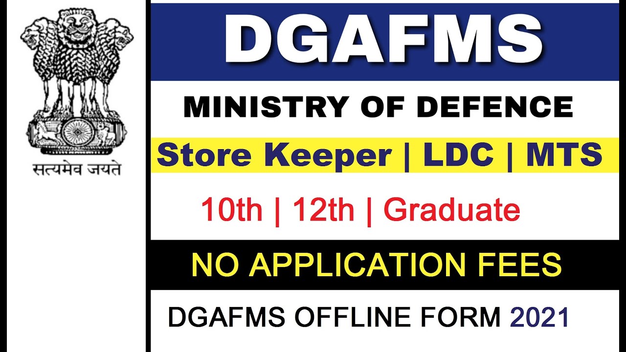 DGAFMS Group C Recruitment 2021 | No Application Fees | LDC, Store ...
