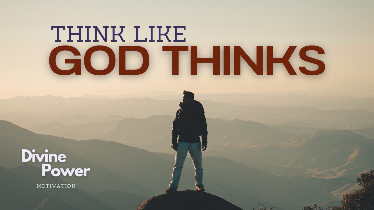 THINK LIKE GOD THINKS | Inspirational & Motivational Video - YouTube