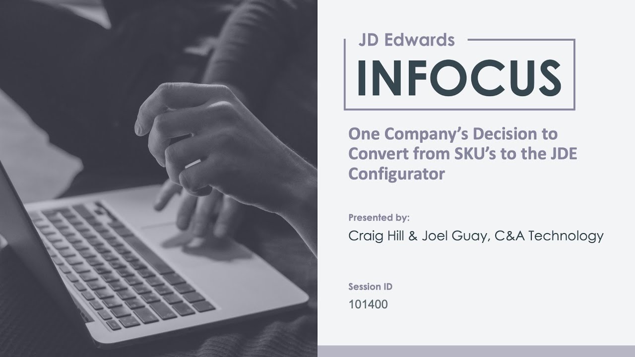 One Company’s Decision to Convert from SKU’s to the JDE Configurator ...