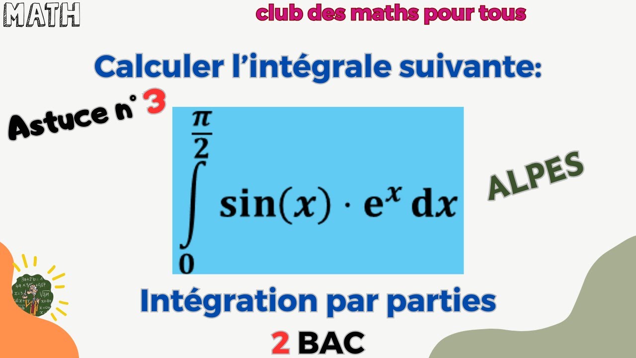 L'intégration par parties et la technique d'ALPES. - YouTube