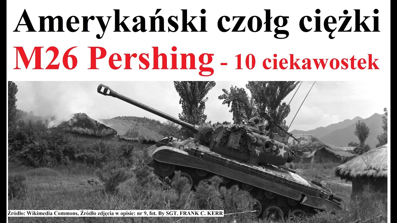 amerykański czołg ciężki M26 Pershing - 10 ciekawostek - YouTube