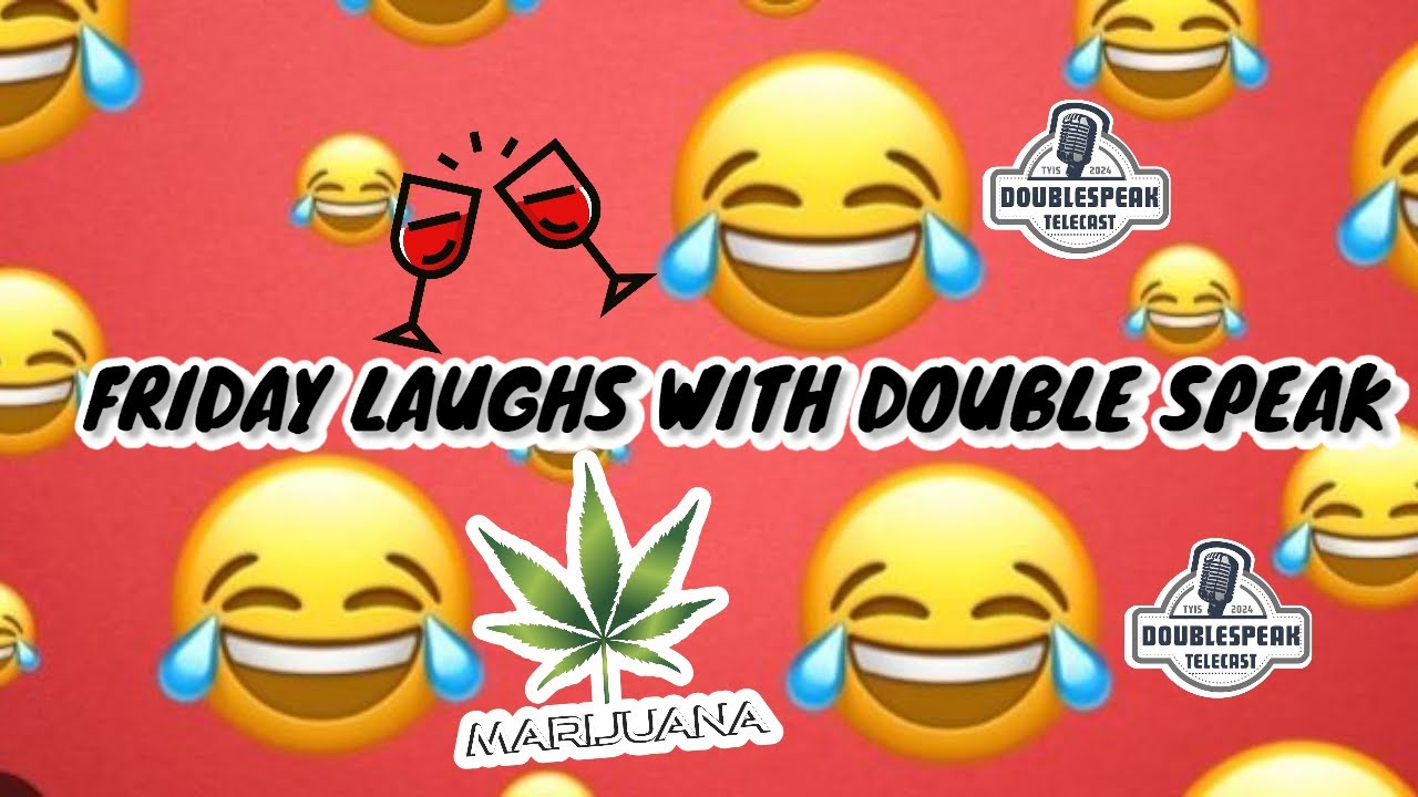 TALK YO ISH WITH DOUBLE SPEAK (FRIDAY EARLY LAUGHTER PANEL AND THE ...