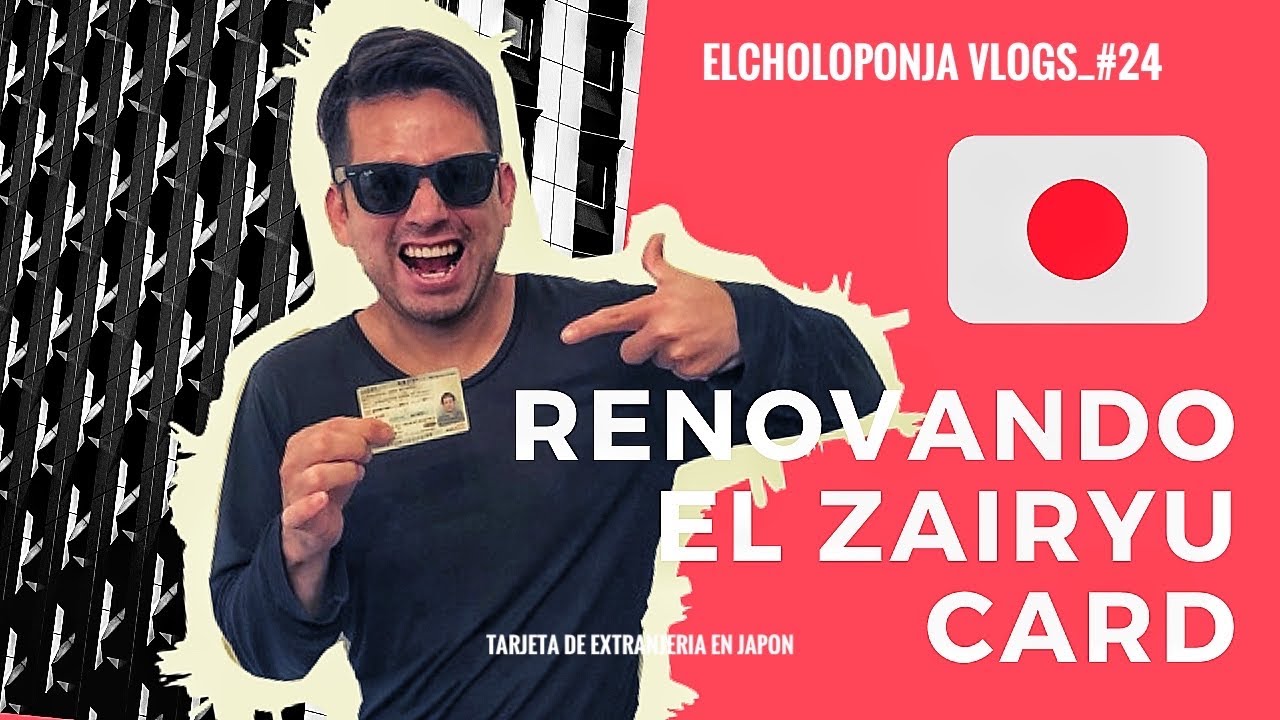 Como renovar el Zairyu Card JAPON, renovando la tarjeta de extranjería ...