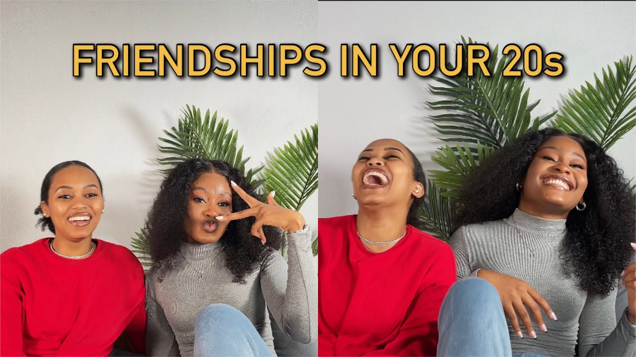 FRIENDSHIPS IN YOUR 20s | Negative, Male & Seasonal friends + More ...