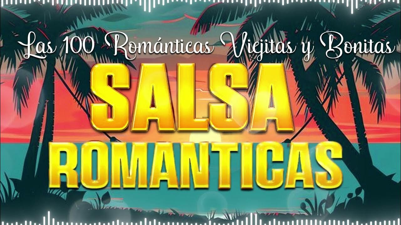 LO MEJOR DE LA SALSA ROMÁNTICA - MIX 2024 - SALSA CLASICA DE LOS 70S 80S 90S - YouTube