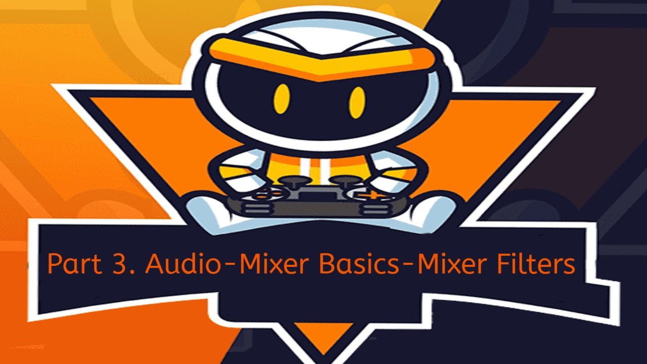 *Part 3* Streamlabs OBS Setup: Audio - Mixer Basics - Mixer Filters ...
