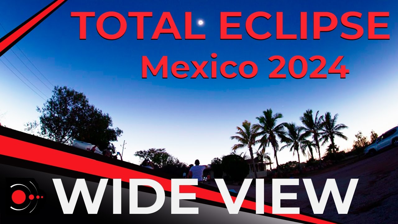 Total Solar Eclipse from Mexico - Wide angle - YouTube