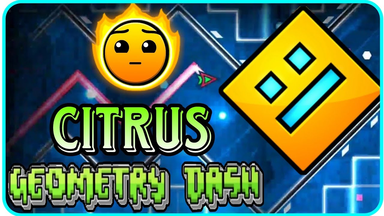"Citrus" 100% By: Extrox ( Geometry dash) - YouTube