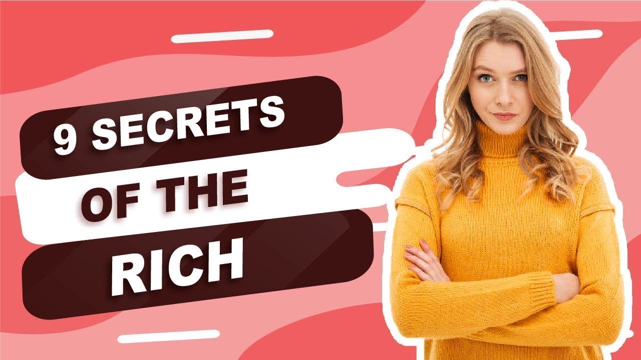 9 Secrets of the Rich - YouTube