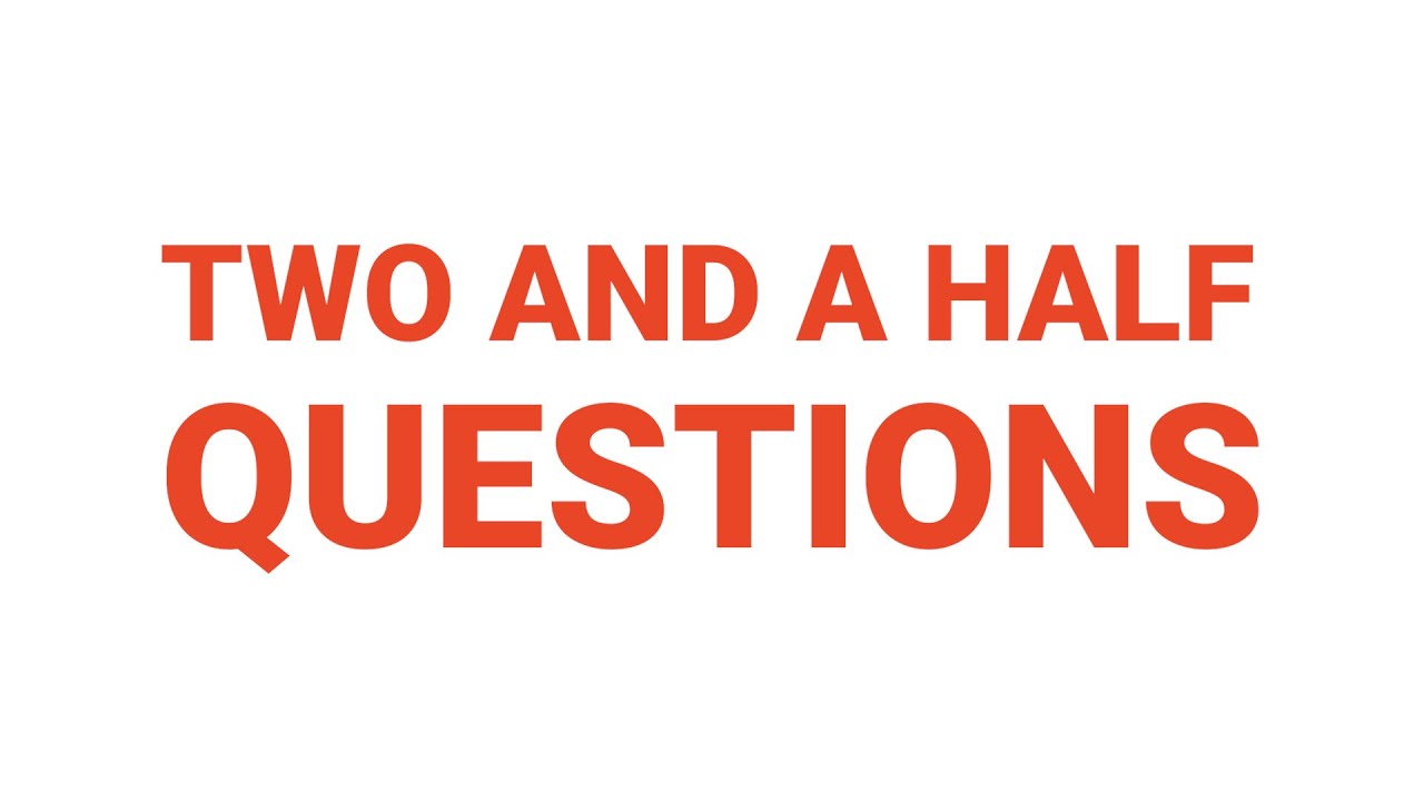 Two and a Half Questions (Short edit) - YouTube