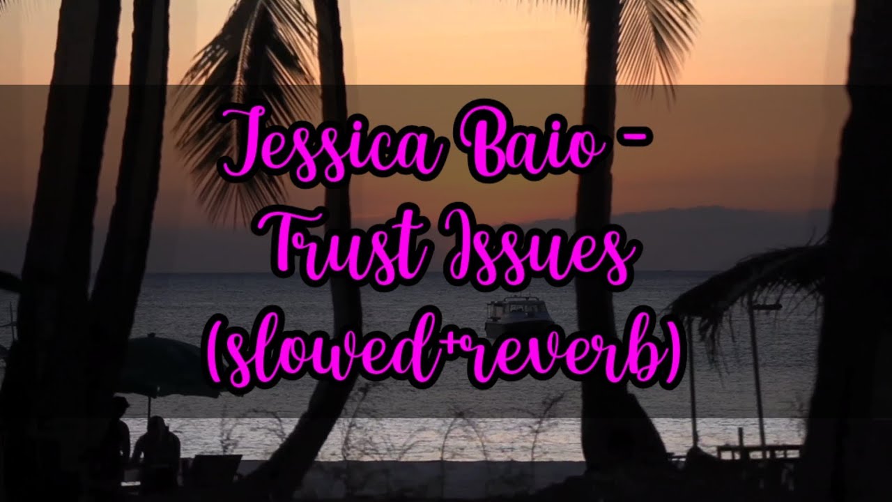 Jessica Baio - Trust Issues (slowed+reverb) - YouTube