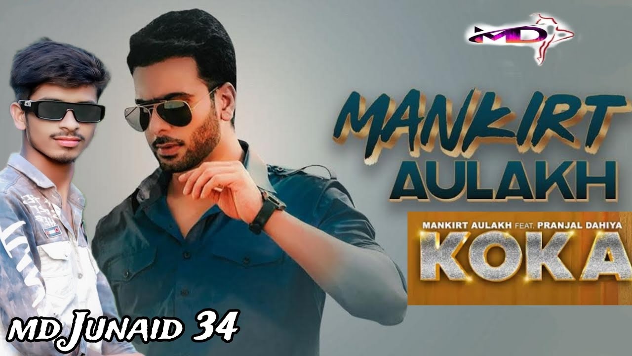 Koka: Mankirt Aulakh | Pranjal Dahiya | Simar Kaur New Punjabi Song ...