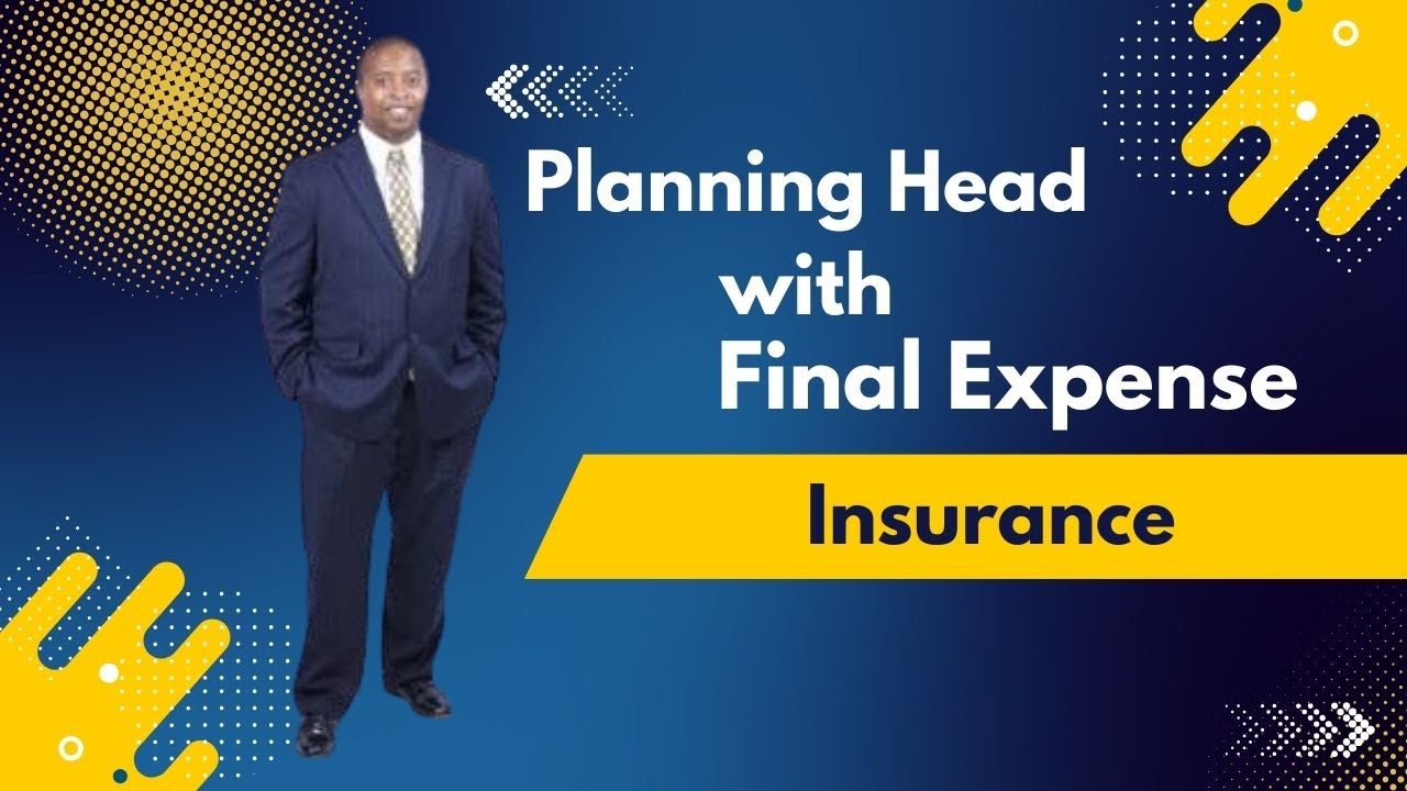 Planning Ahead With Final Expense Insurance (Final Expense Insurance: A ...