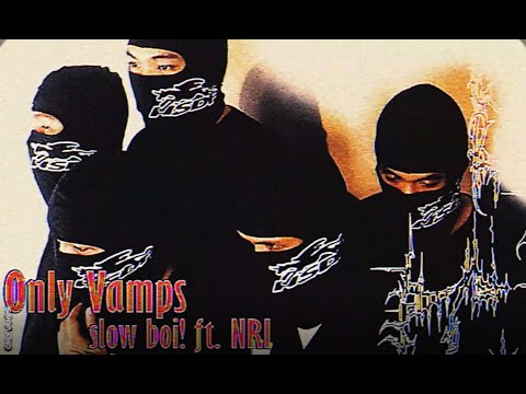 slow boi! — Only Vamps ft. NRI (Official Music Video) - YouTube