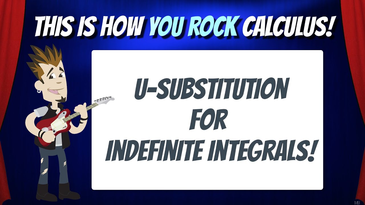U-Substitution for Indefinite Integrals Part 1| This is how You Rock ...