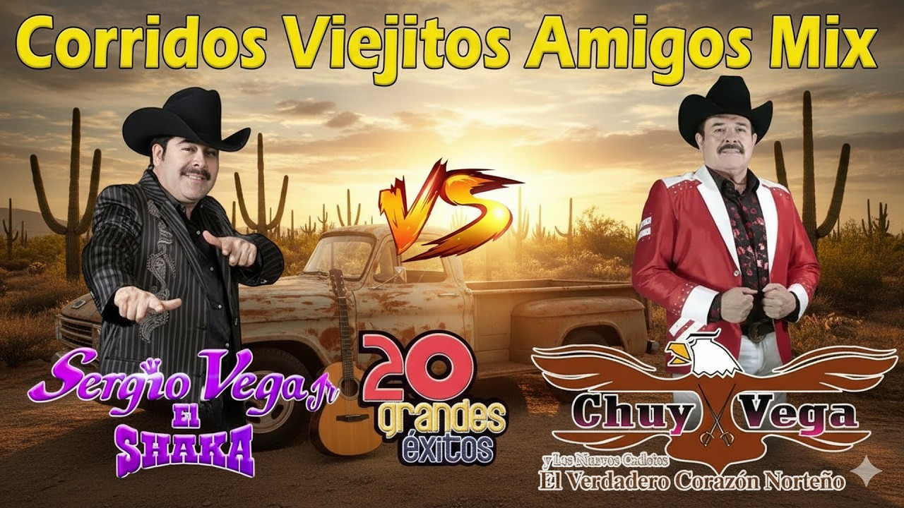 30 Éxitos De Chuy Vega Y Sergio Vega - Puros Corridos Viejitos - Mix ...