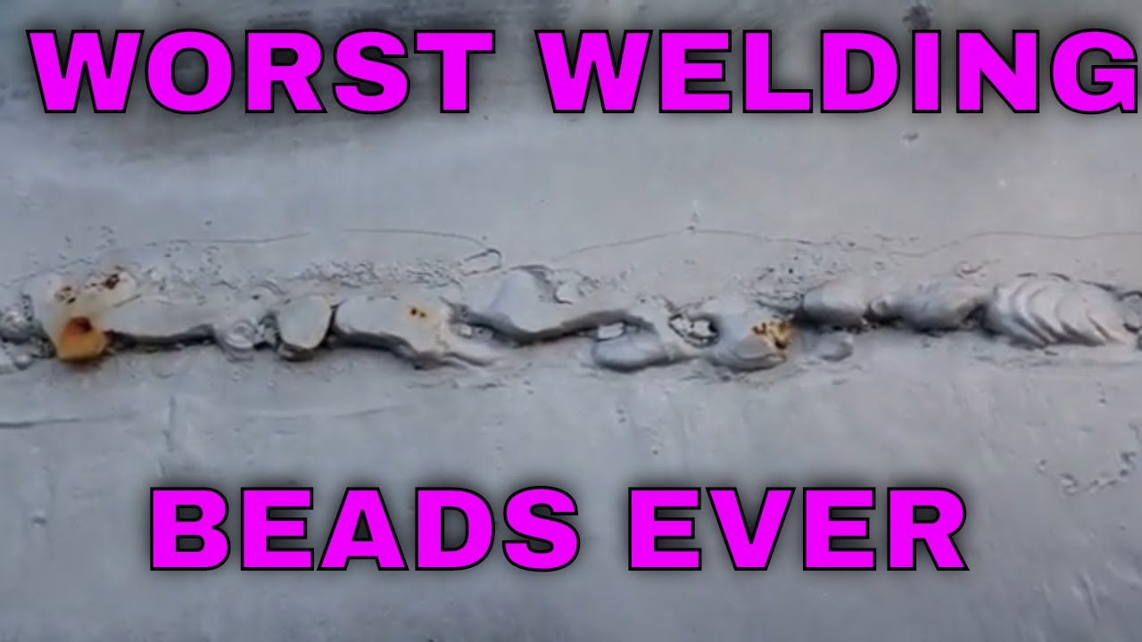 WORLDS WORST WELDING ARC WELDING SKILLS BEADS FAIL FAILURE AT WELDING ...