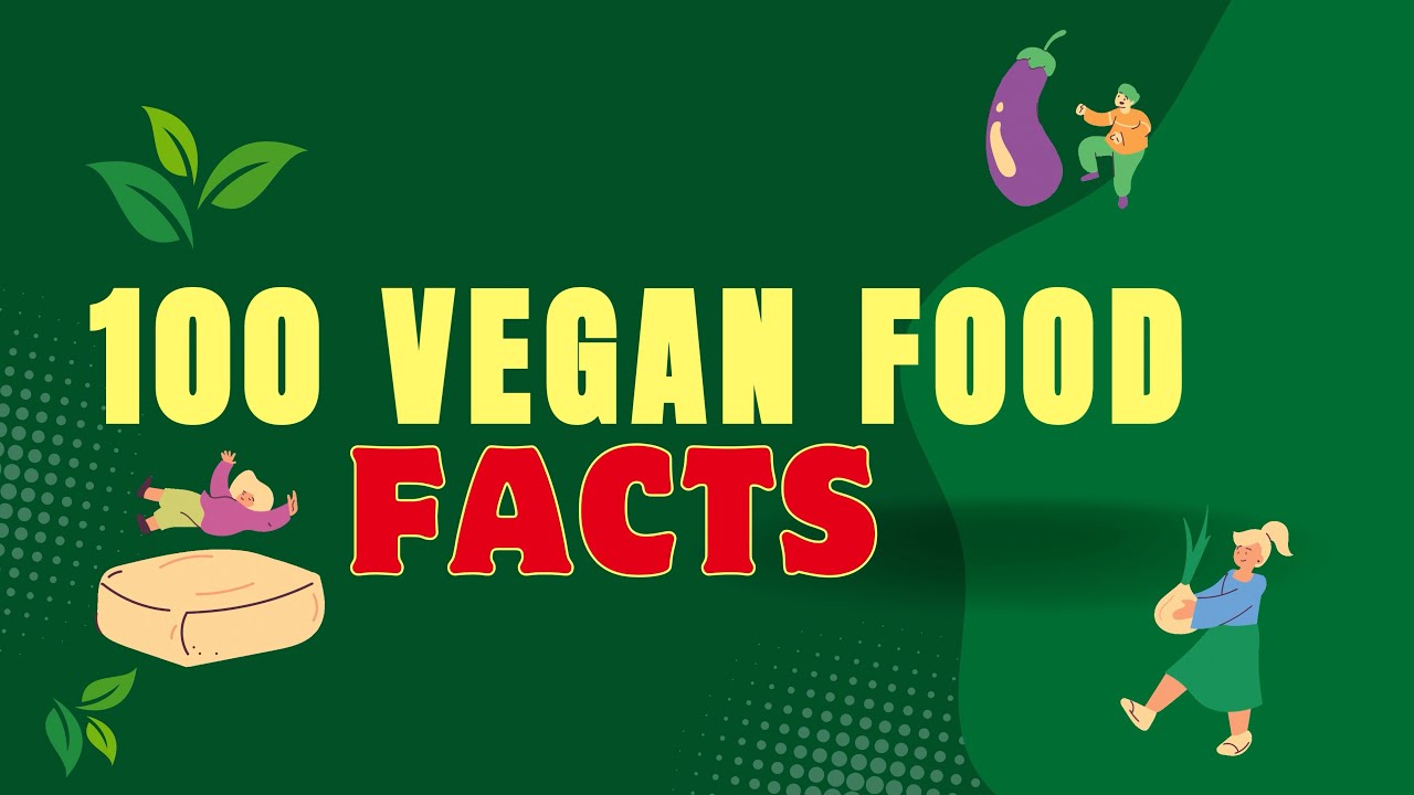 The Top 100 Vegan Food Facts | 100 Vegan Food Information | FoodSant ...