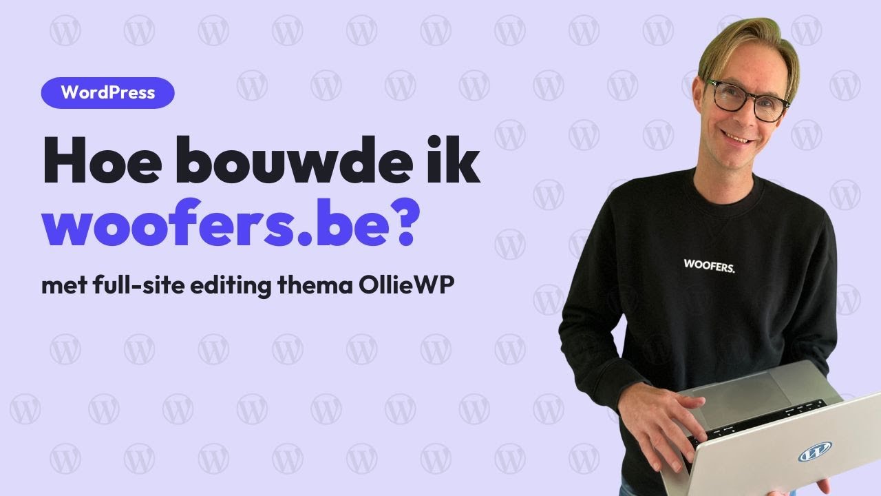Hoe bouwde ik woofers.be? (Met Full Site Editing theme OllieWP) - YouTube