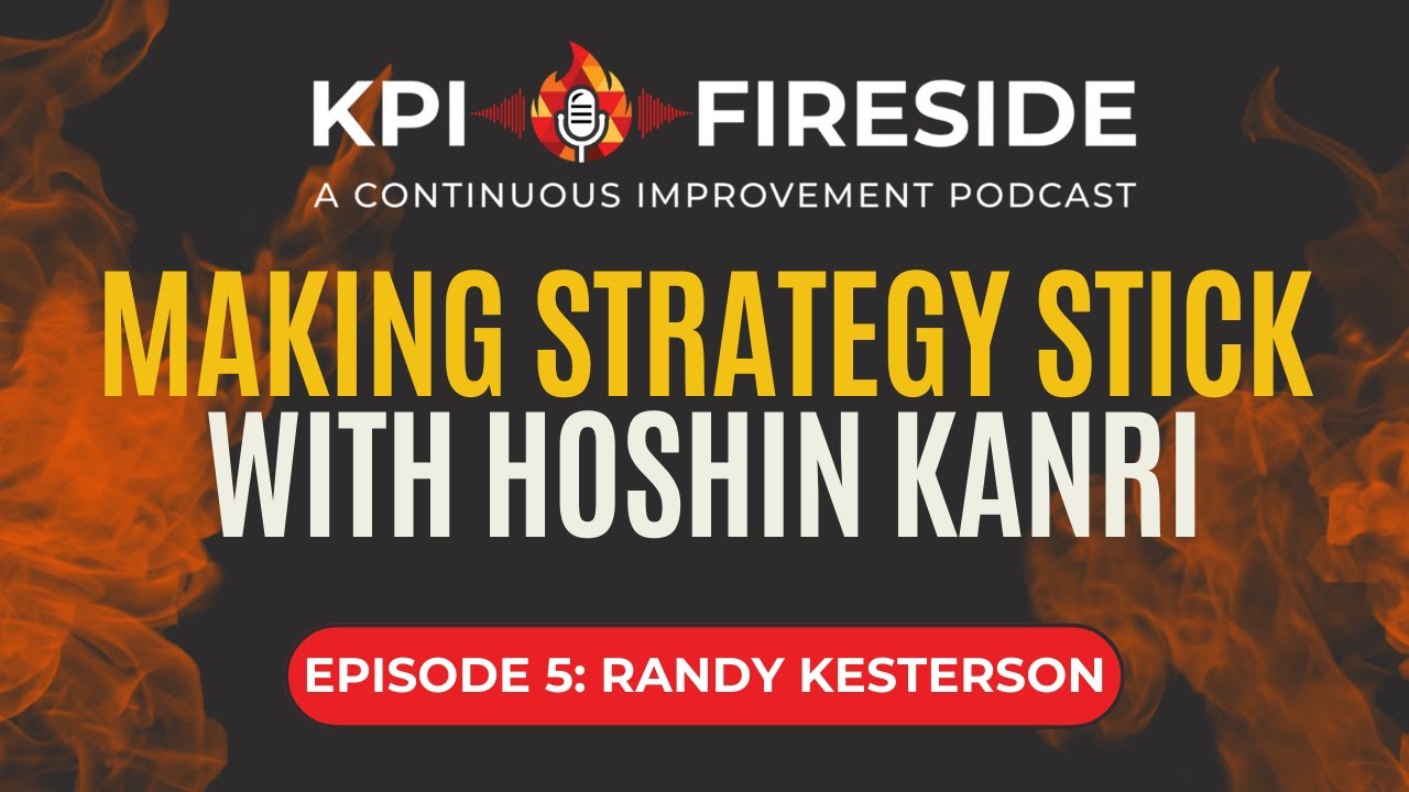 Randy Kesterson on Making Strategy Stick with Hoshin Kanri - YouTube