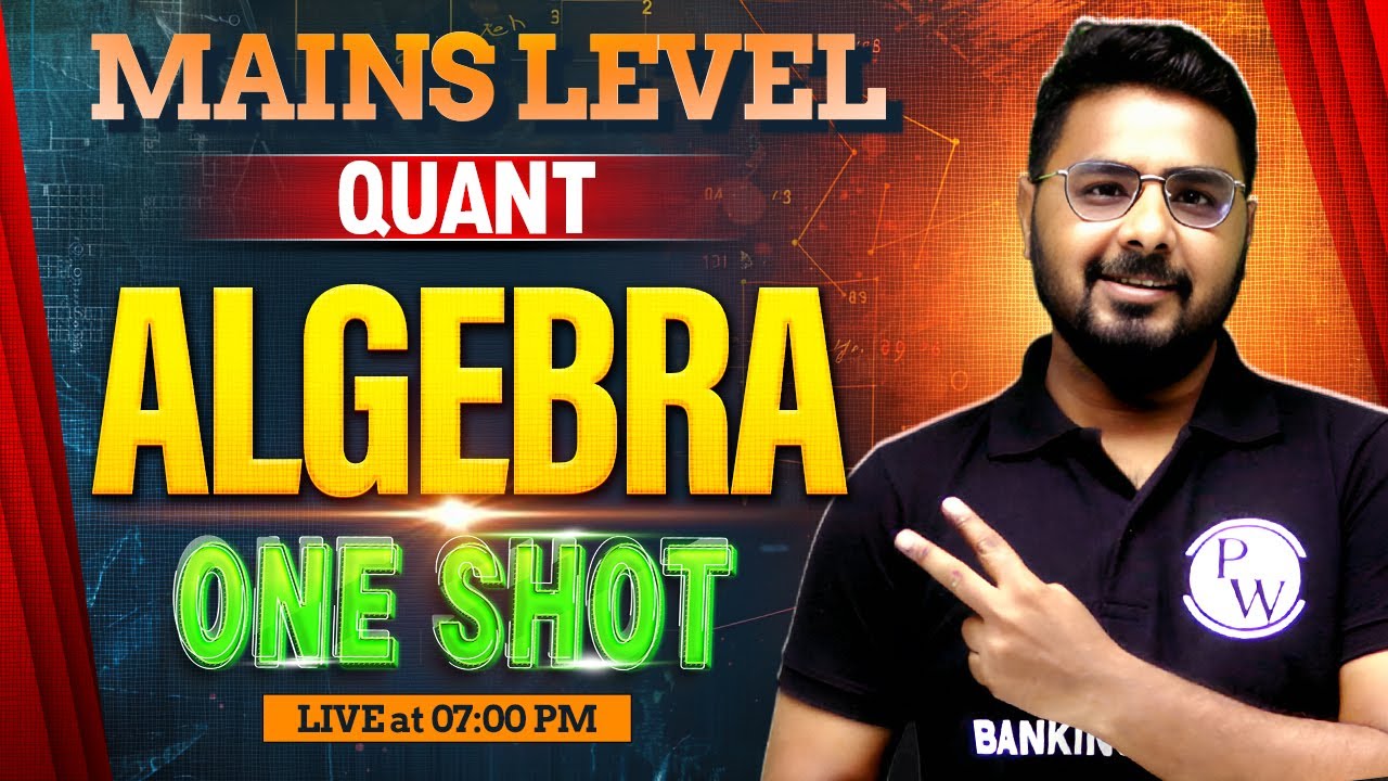 Bank Clerk Mains 2025 | Algebra One Shot | Algebra for Banking Exam ...