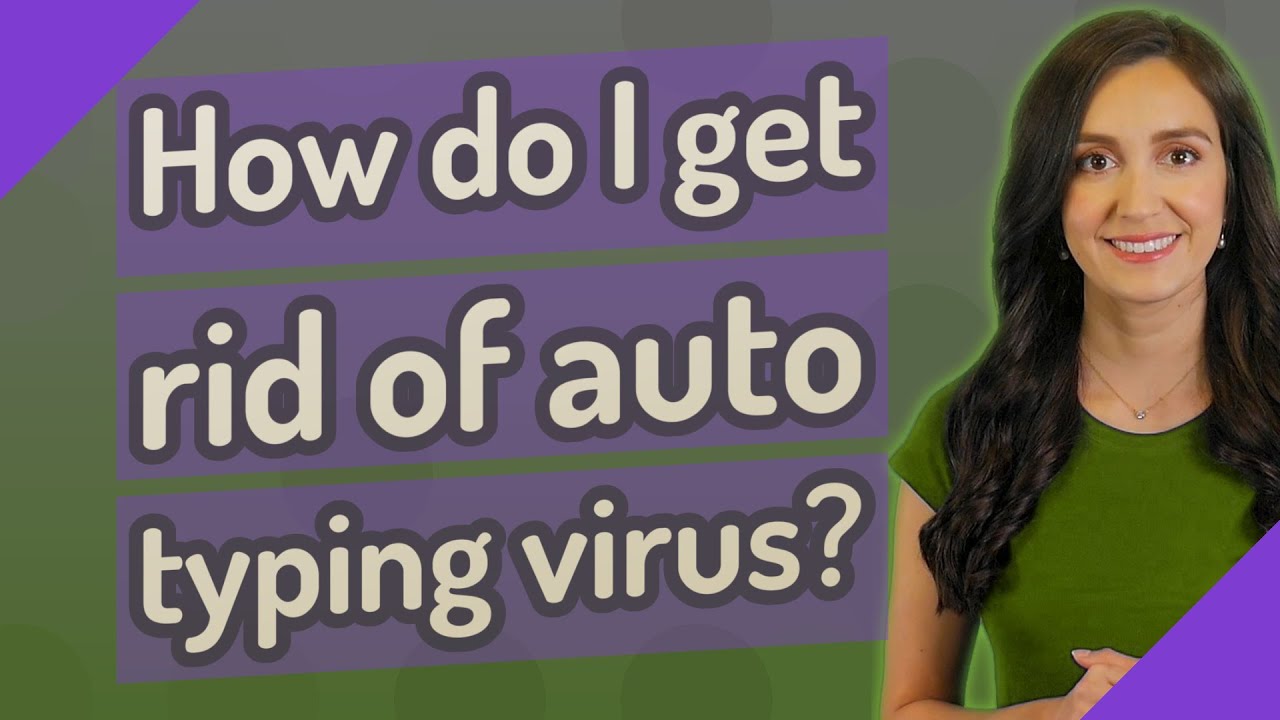 How do I get rid of auto typing virus? - YouTube