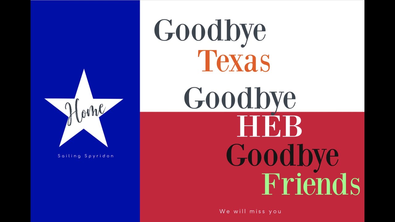 WE ARE LEAVING FOR GOOD on our SAILBOAT!-Goodbye Texas! Goodbye HEB ...