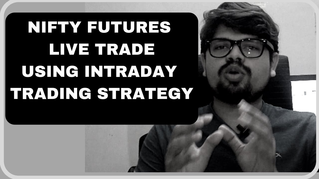 NIFTY FUTURES LIVE TRADE USING INTRADAY TRADING STRATEGY - YouTube