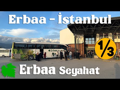 #368 ERBAA SEYAHAT / ERBAA - İSTANBUL OTOBÜS YOLCULUĞU 1.BÖLÜM