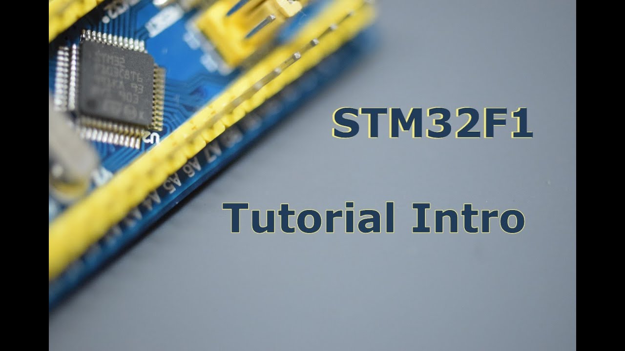 000 Stm32f1 Tutorial Introduction Video Youtube