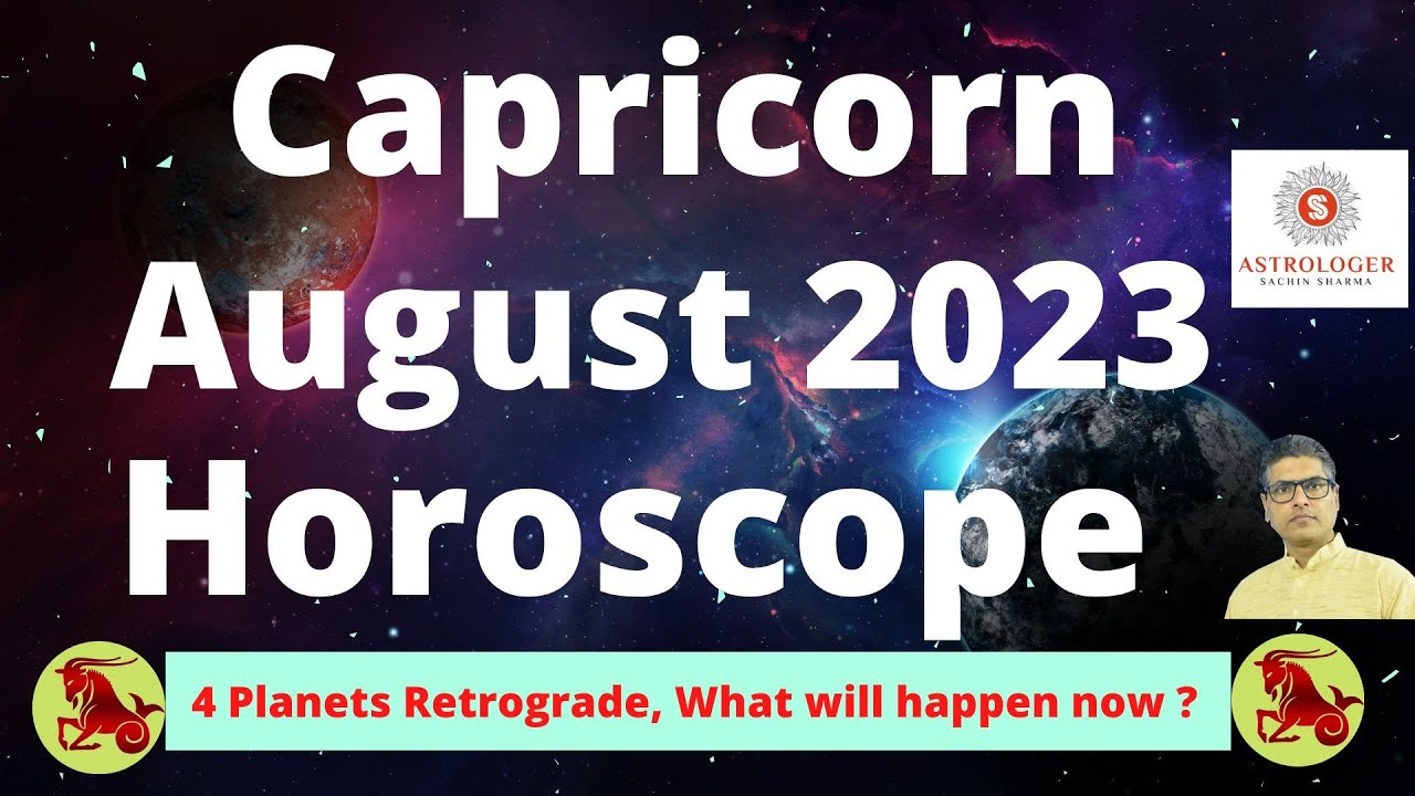 Capricorn Ascendant Horoscope August 2023,Capricorn August 2023,Monthly ...
