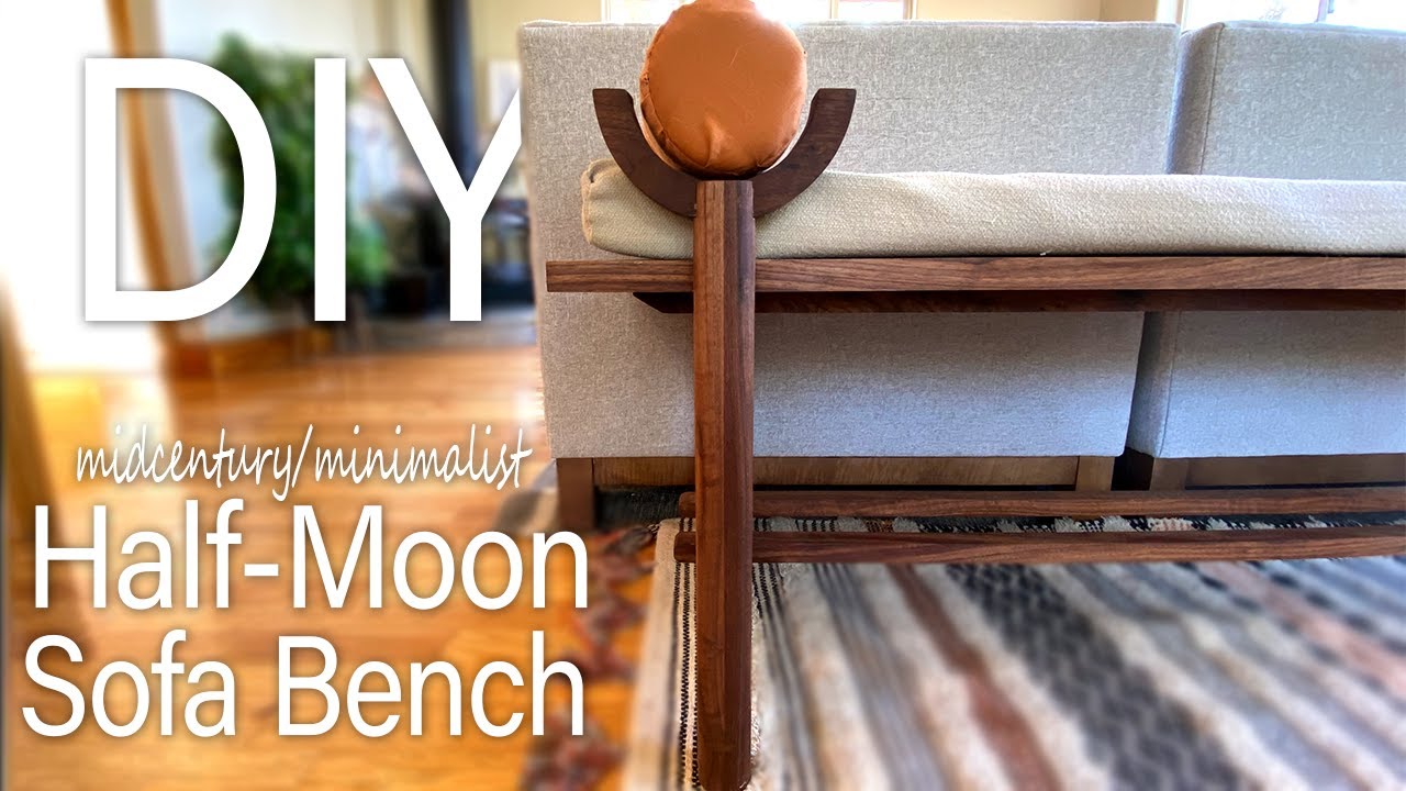DIY Midcentury/Minimalist-Style Sofa Bench ...aka Half-Moon Bench - YouTube