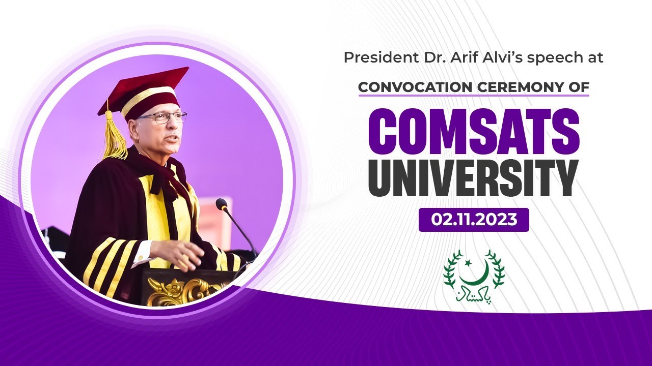 President @Dr.ArifAlvi addressing the Comsats Convocation 2023 | 02.11. ...