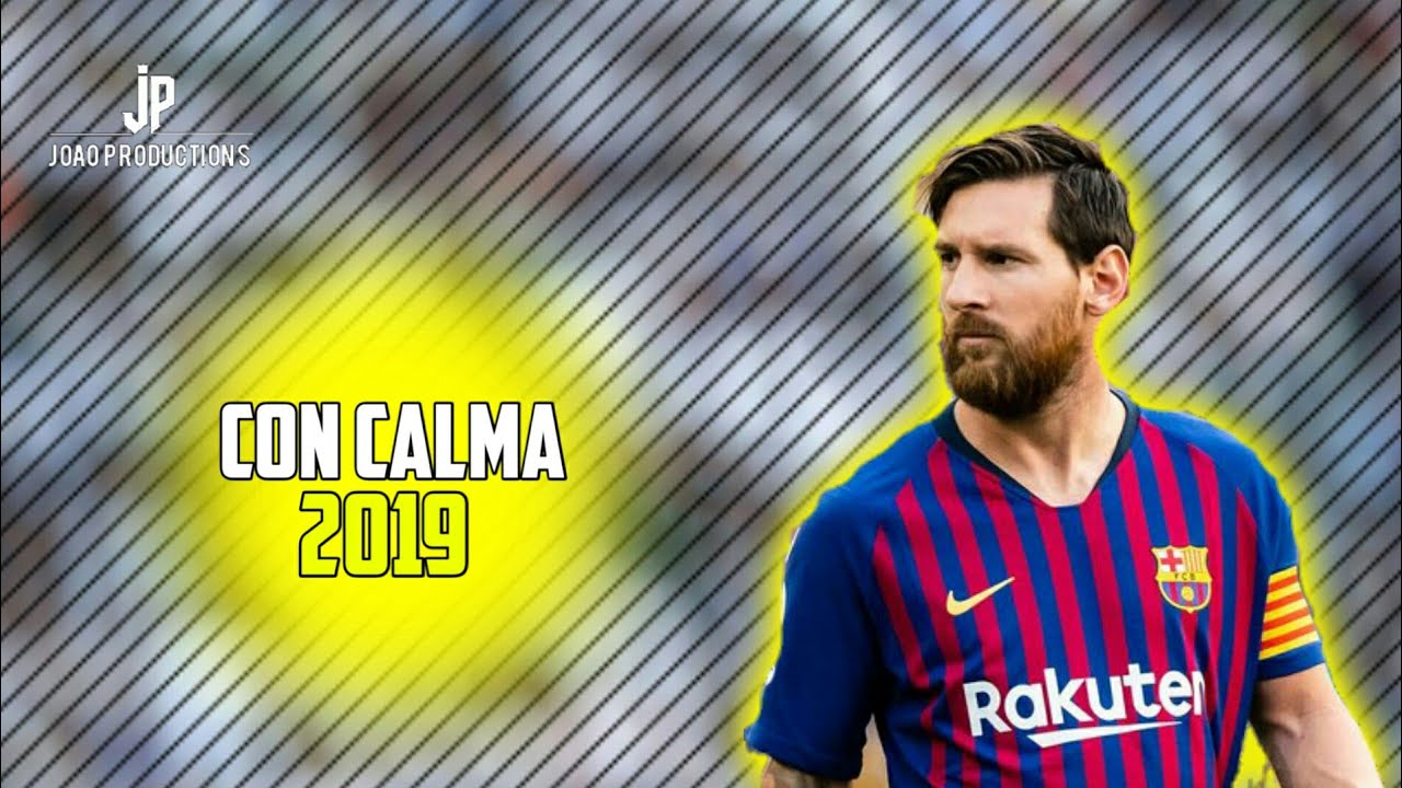 LIONEL MESSI Con Calma - Daddy Yankee ᴴᴰ - YouTube