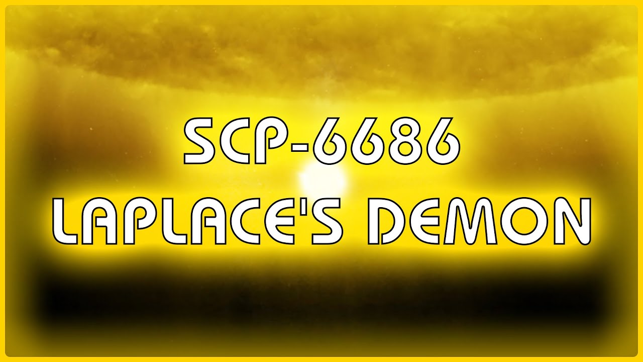 SCP 6686 - Laplace's Demon (Re-Upload) - YouTube