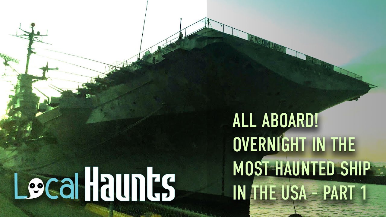 Overnight on the most haunted ship in the USA - Local Haunts Episode 4 ...
