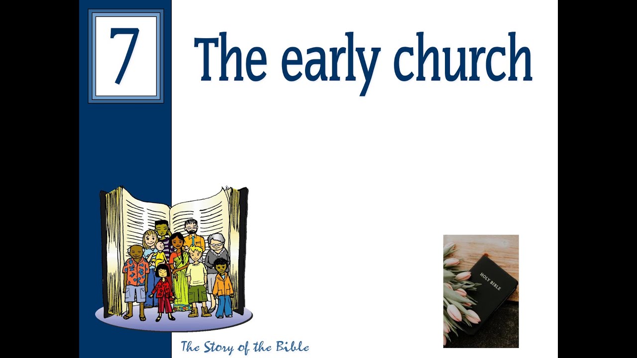Story of the Bible - Week 7 - Preaching of the Apostles and the early ...