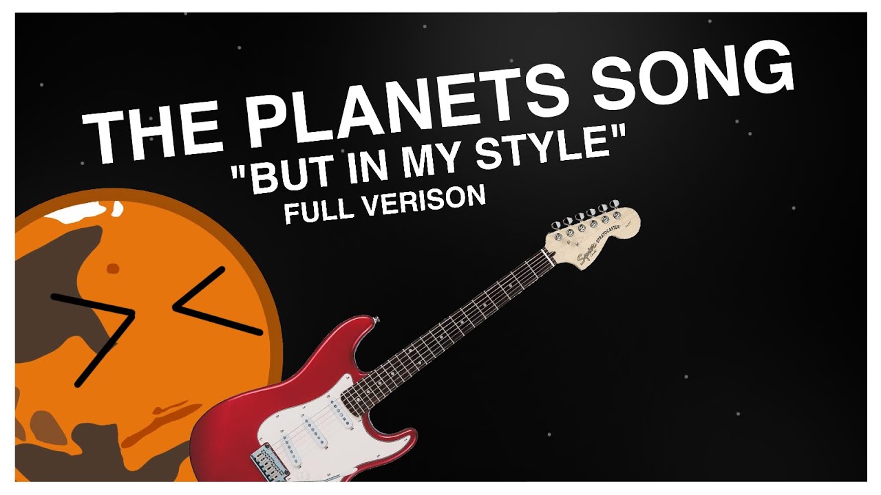 The Planets Song In My Style (Full Version) - YouTube
