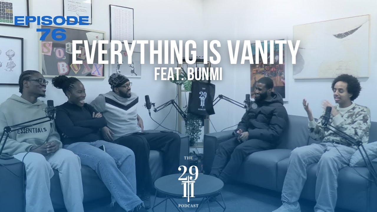 EP 76 - EVERYTHING is Vanity Feat. Bunmi - YouTube