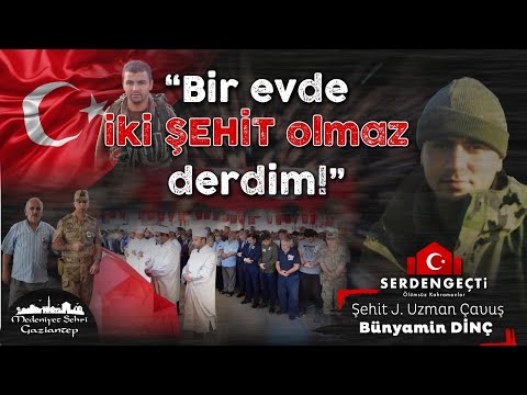 SERDENGEÇTİ  | Şehit J. Uzman Çavuş Bünyamin DİNÇ | 4. Bölüm