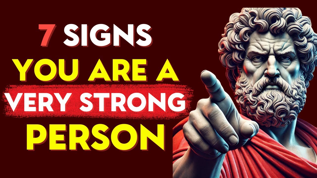 POWERFUL: 7 SIGNS You Are a VERY STRONG PERSON | Stoic Philosophy - YouTube