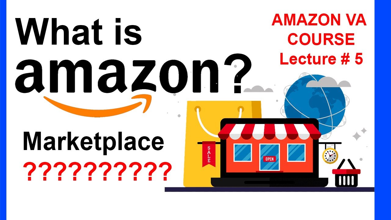 What is Amazon | What is Marketplace | Lecture 5 - YouTube