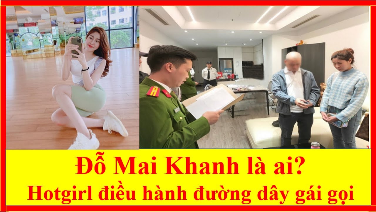 Đỗ Mai Khanh là ai? Hotgirl điều hành đường dây gái gọi - YouTube
