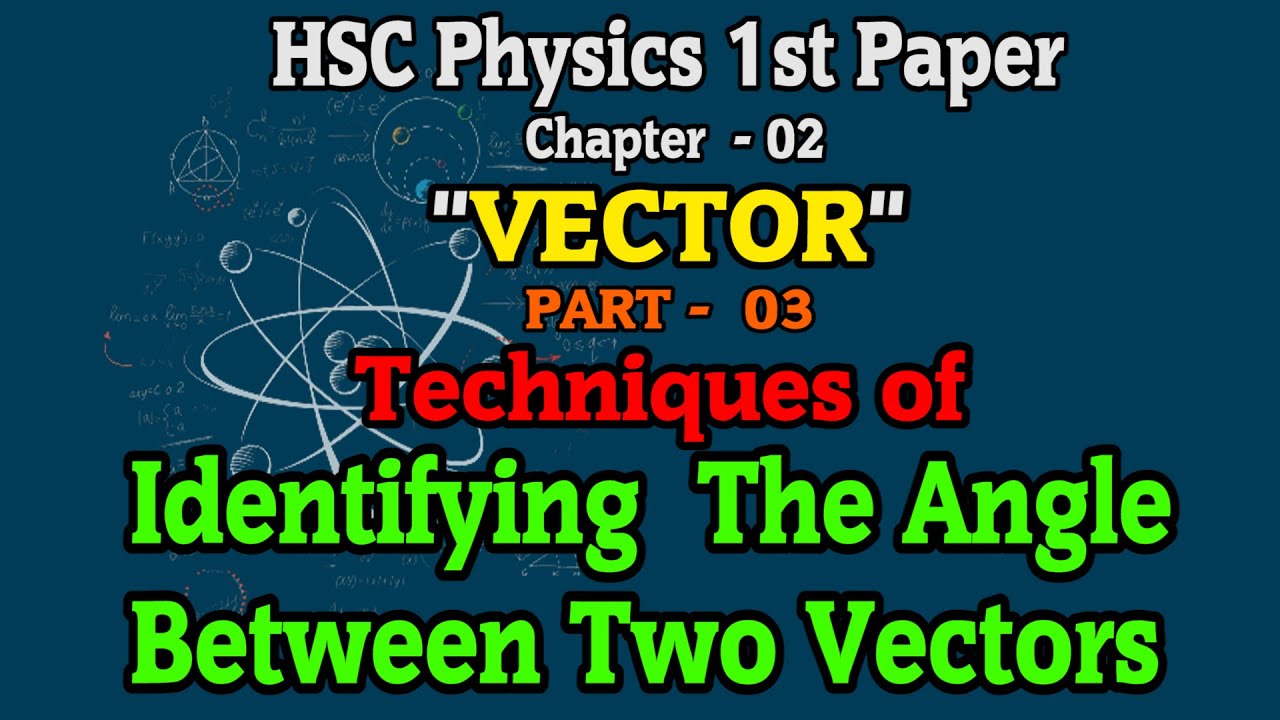 03.HSC Physics 1st Paper // Chapter- 02 // VECTOR // English Version ...