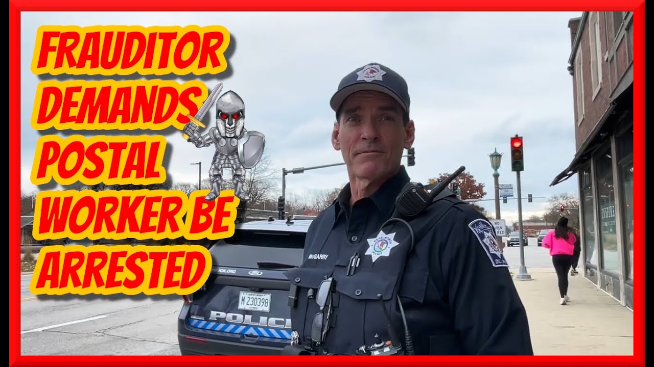 New Frauditor Gets Butthurt That the Officer Won't Arrest a Postal ...